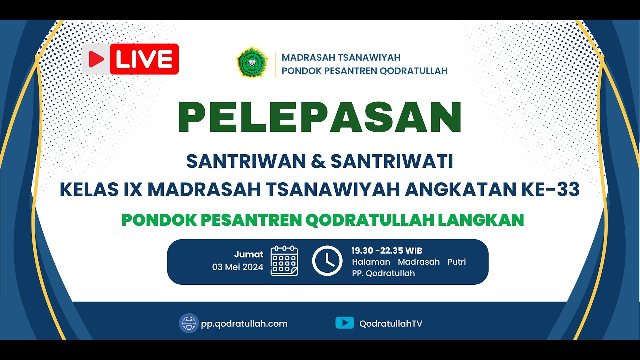 🔴 (LIVE ) PELEPASAN SANTRI KELAS IX MTs PUTRA DAN PUTRI PP. QODRATULLAH 2024 - YouTube
