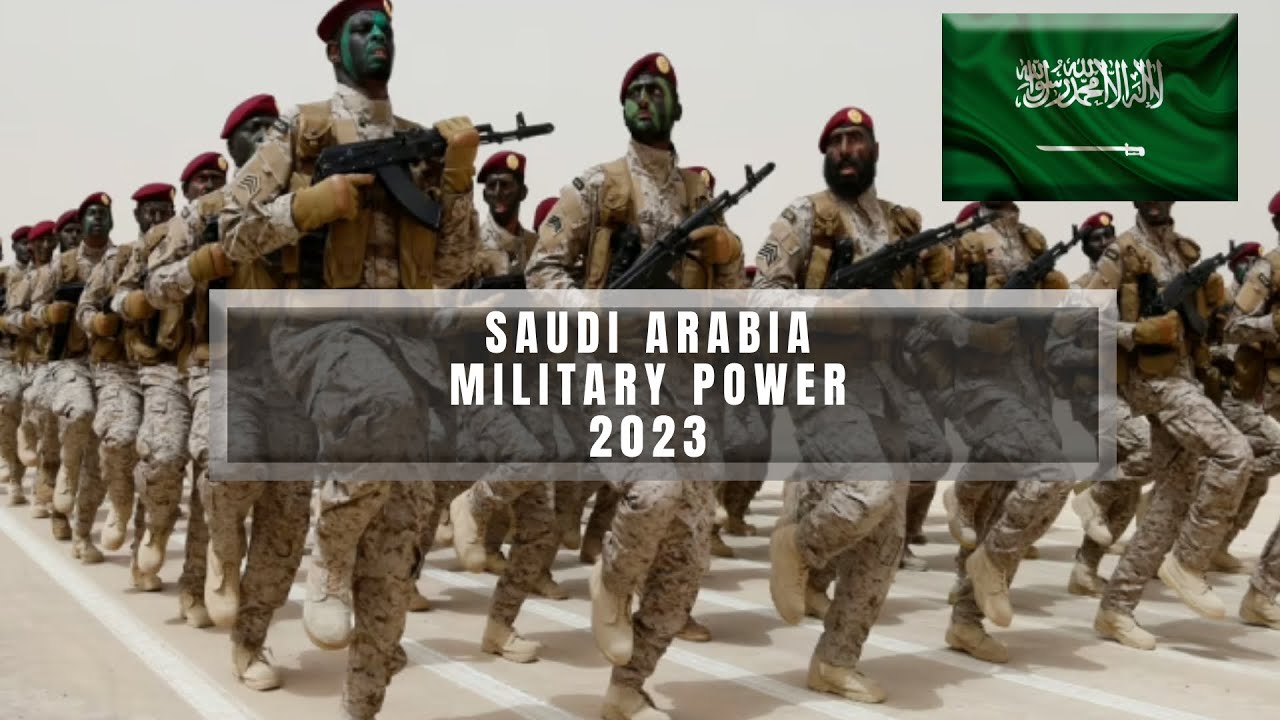 SAUDI ARABIA MILITARY POWER 2023 (NEW) - YouTube