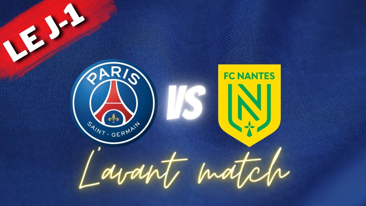 LE J-1 du PSG ! PSG vs NANTES - YouTube