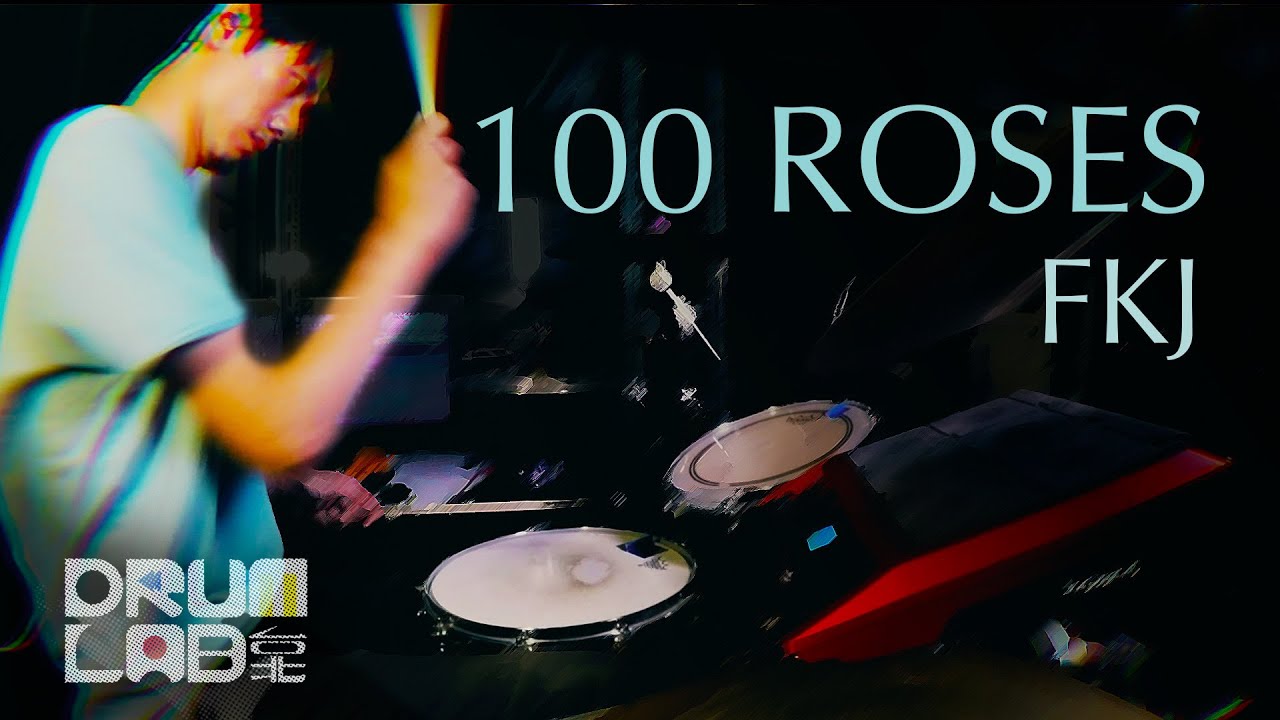 100 Roses - FKJ - Drum Cover - DrumLab Taipei - YouTube
