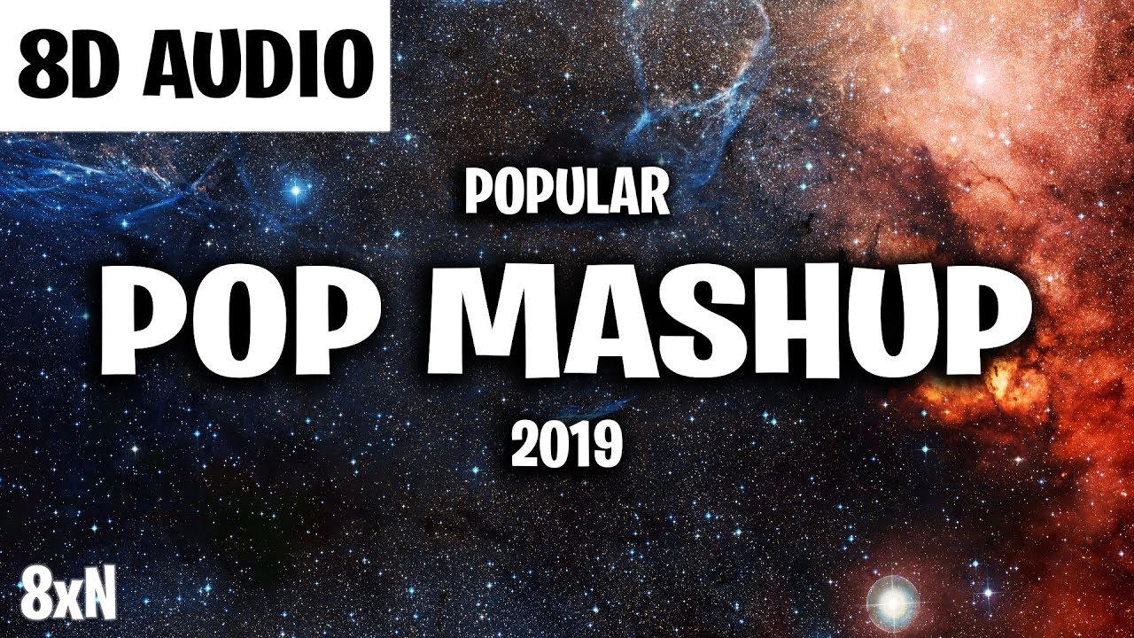 💙Popular Pop Mashup Songs 2019 (8D AUDIO) | Best Pop Hits - YouTube