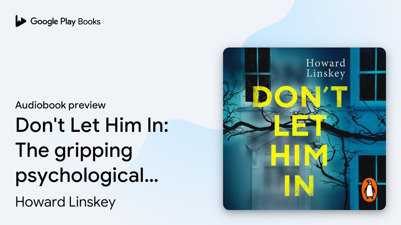 Don't Let Him In by Howard Linskey · Audiobook preview - YouTube