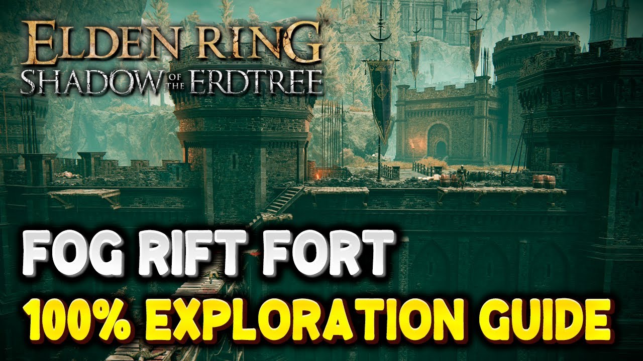 Elden Ring FOG RIFT FORT 100% Exploration Guide | Shadow of the Erdtree ...