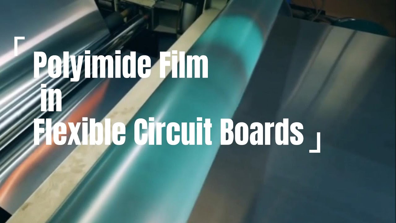 Discover the Role of Polyimide Film in Flexible Circuit Manufacturing ...