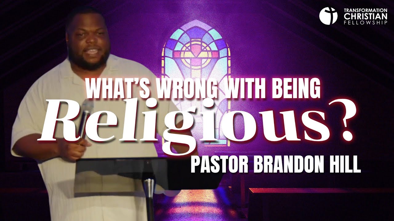 What's Wrong With Being Religious? // Pastor Brandon Hill - YouTube