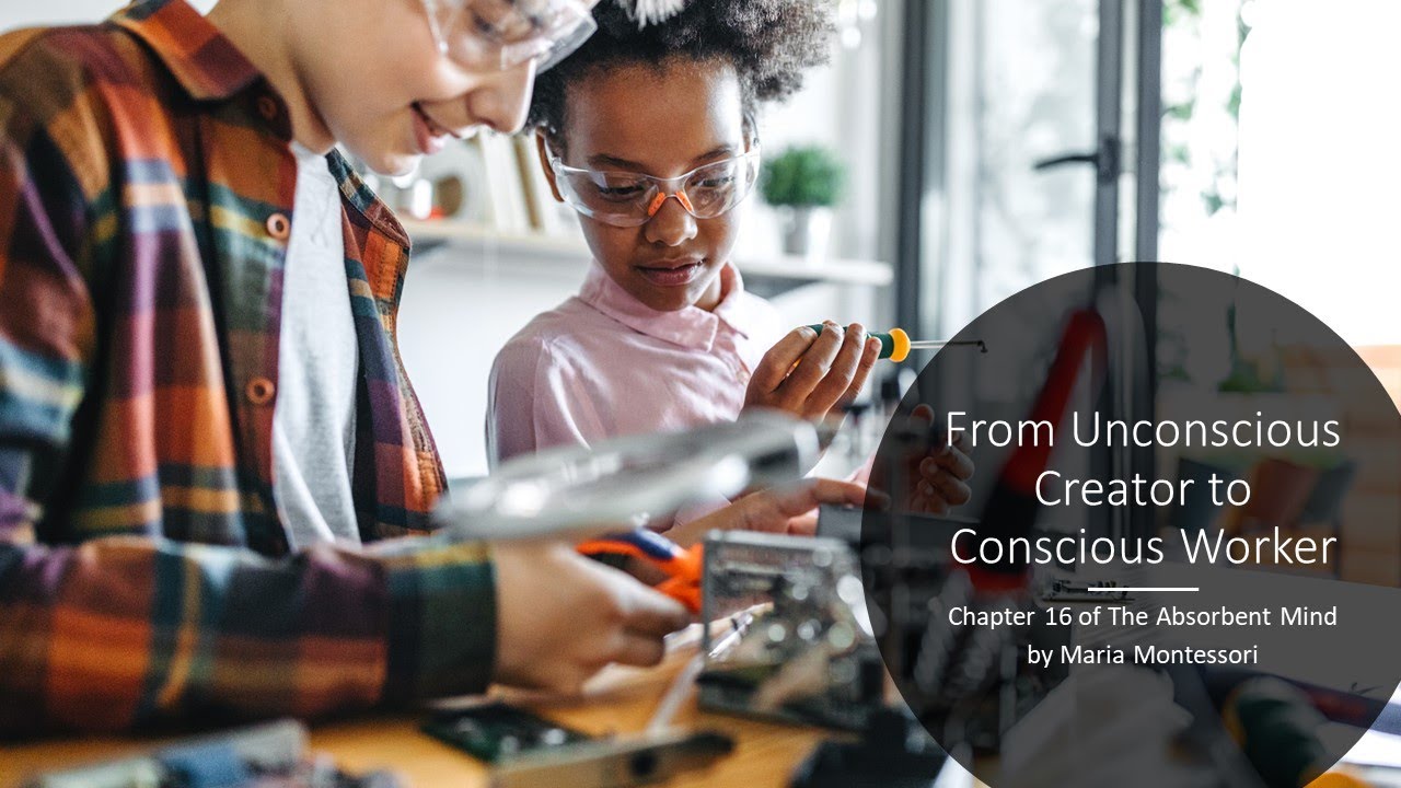 Understanding Montessori - Ch 16 of The Absorbent Mind: From ...