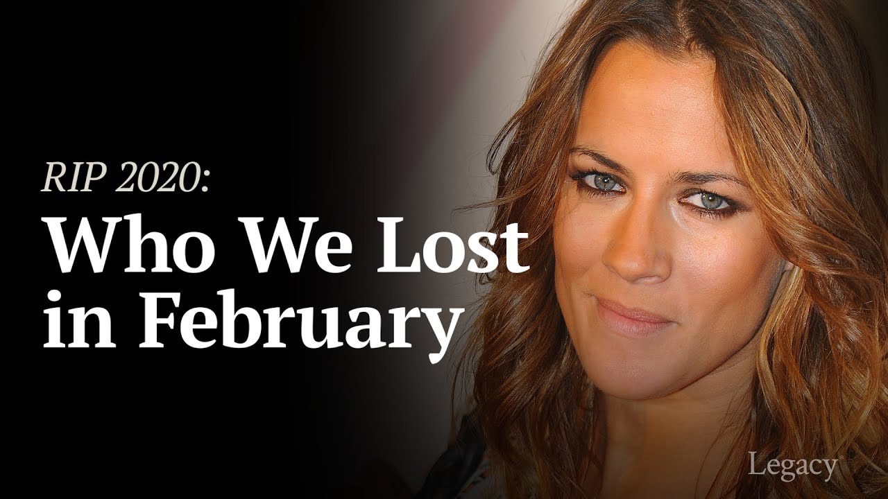 R.I.P. February 2020: Celebrities & Newsmakers Who Died | Legacy.com ...