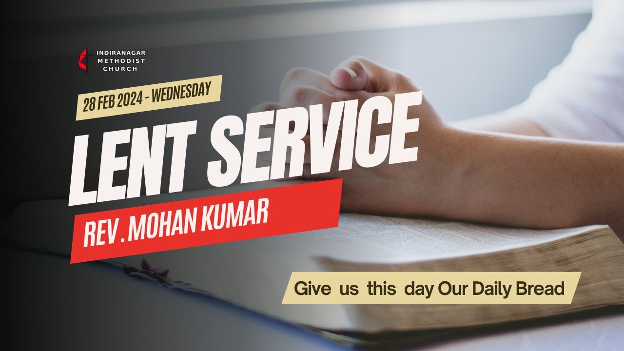 Give us this day Our Daily Bread, Lent Service @ 7 pm - YouTube