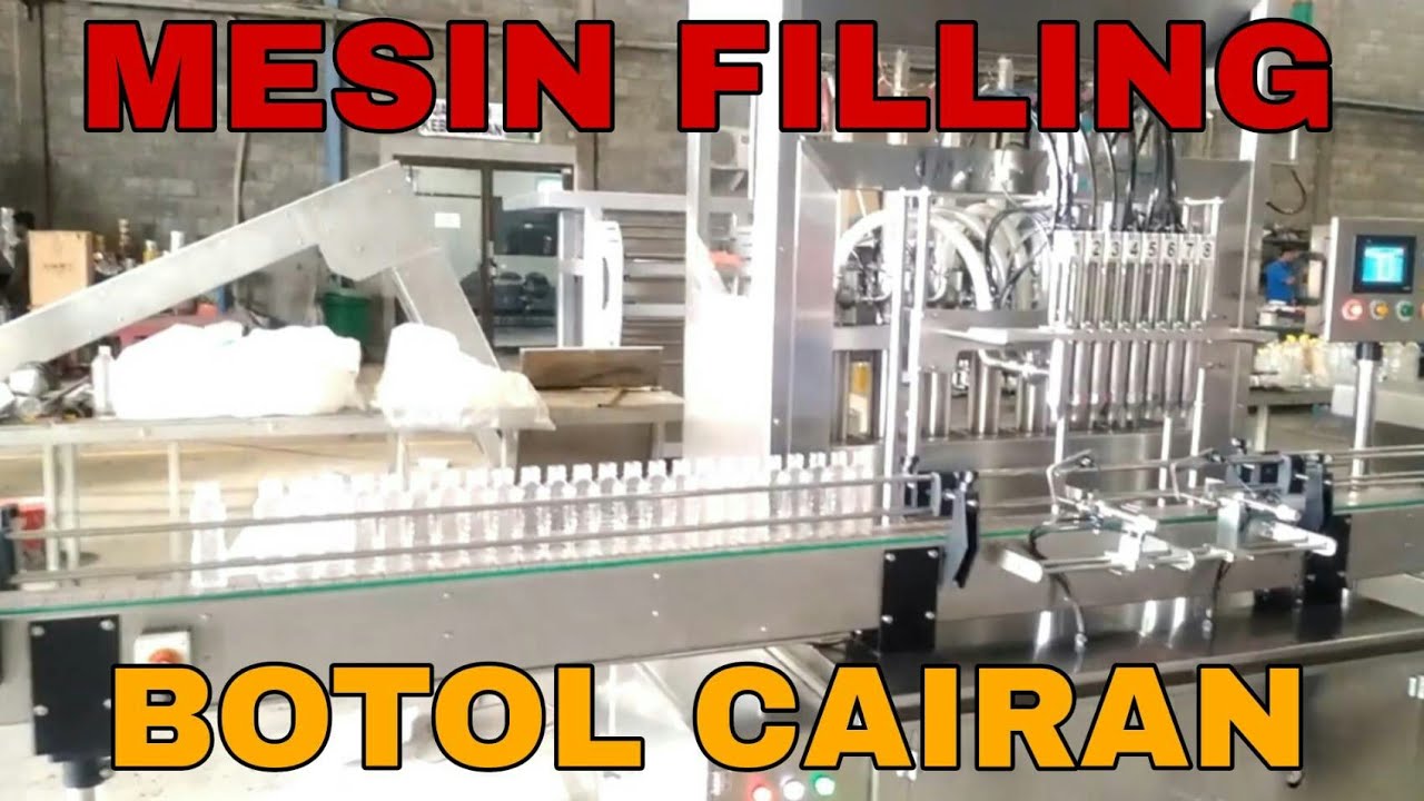 Mesin Filling Botol Full Otomatis | Pengisian Cairan Dalam Kemasan ...