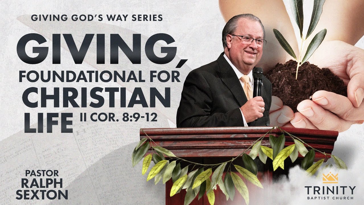 Giving, Foundational for Christian Life | Pastor Emeritus Ralph Sexton ...