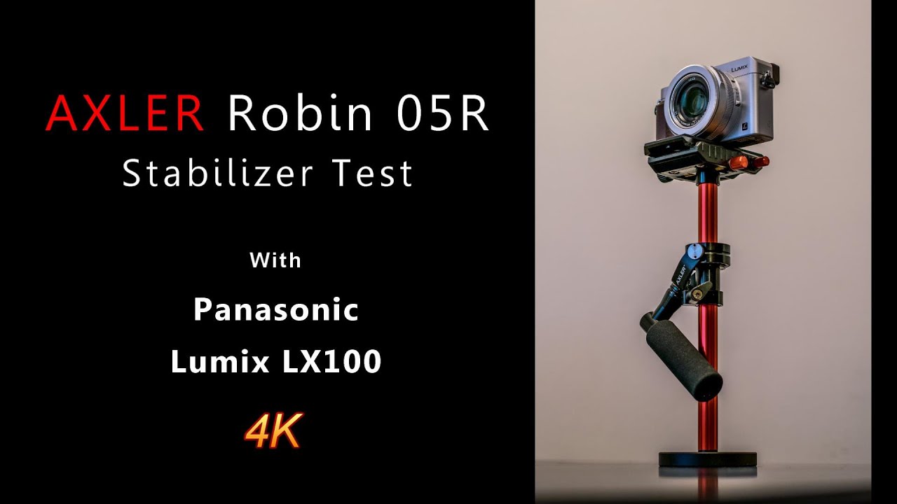 AXLER Robin 05r Stabilizer video test with Panasonic Lumix LX100 in 4k ...