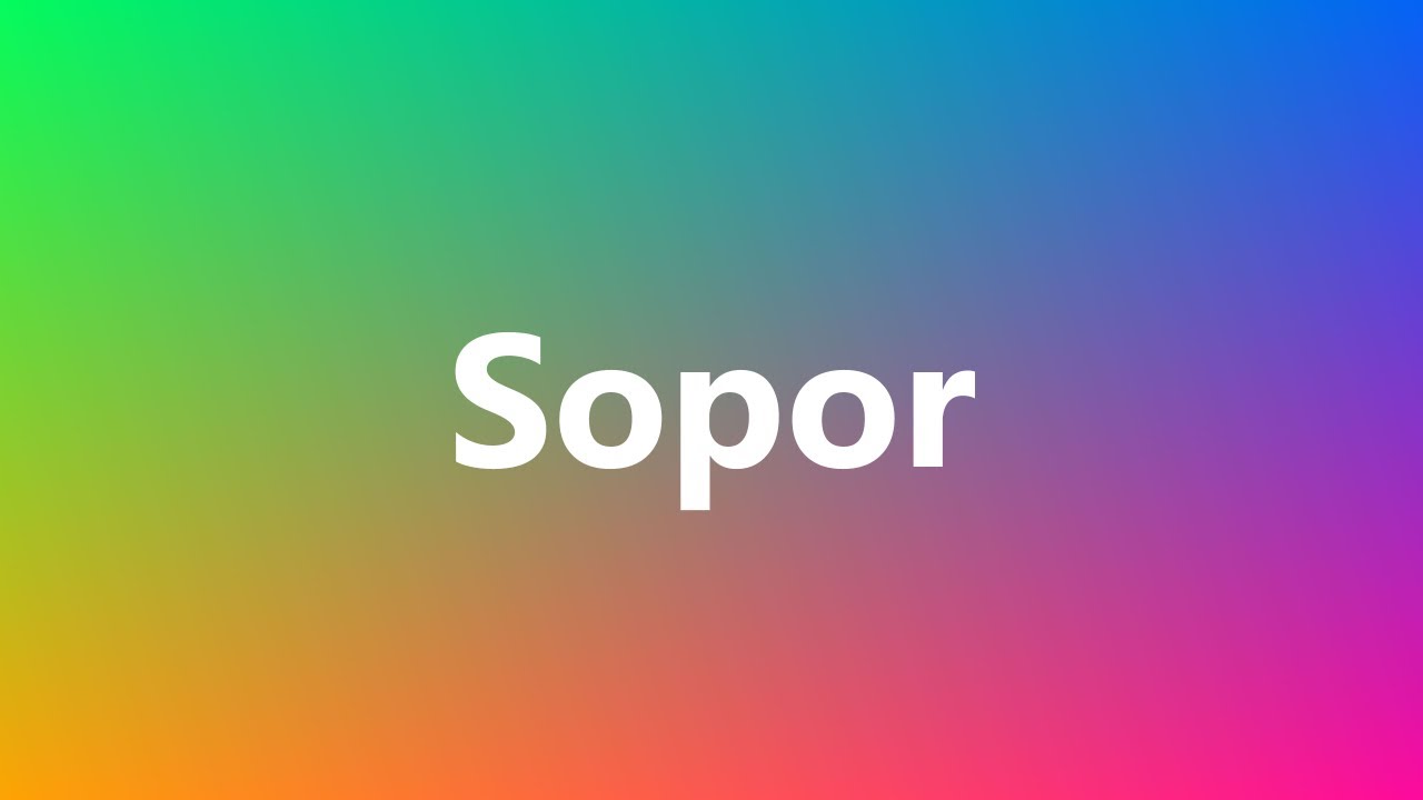 Sopor - Medical Definition and Pronunciation - YouTube