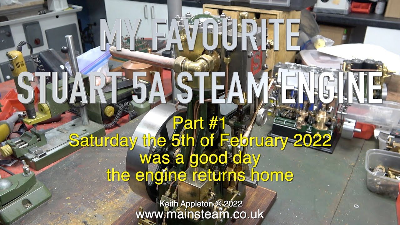 MY FAVOURITE STUART 5A STEAM ENGINE RETURNS HOME - PART #1 - YouTube