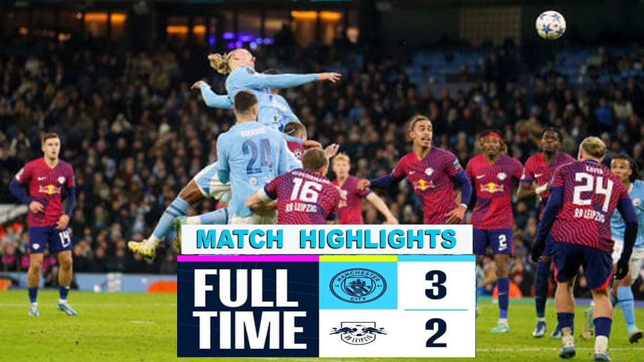 Manchester City vs Leipzig 3-2 - All Goals & Extended Highlights - 2023 ...