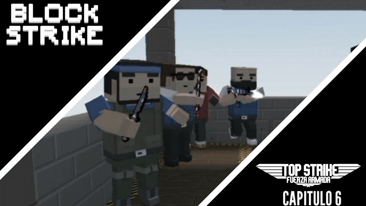 Block Strike | "Top Strike: Fuerza Armada" Capitulo #6 (Final) - YouTube