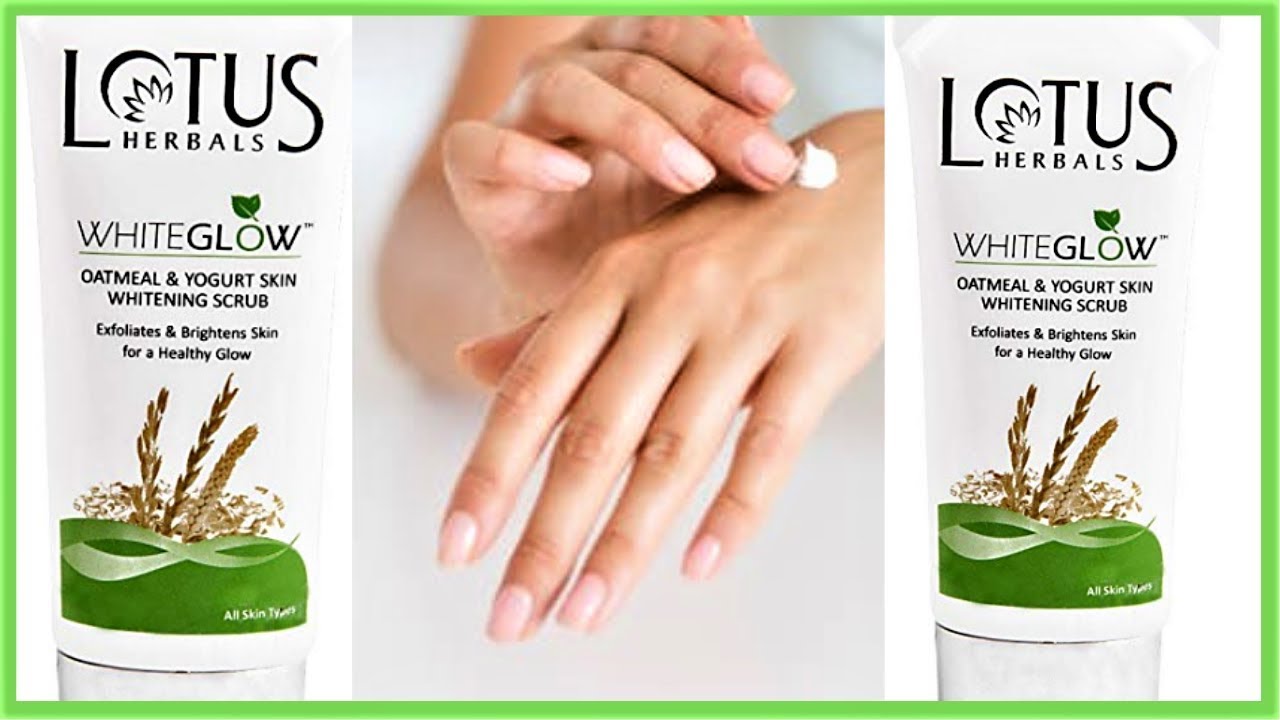 lotus herbals whiteglow oatmeal & yogurt skin whitening scrub review ...