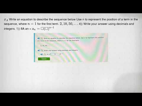 x_(A) Write an equation to describe the sequence below Use n to represent the position of a term ...