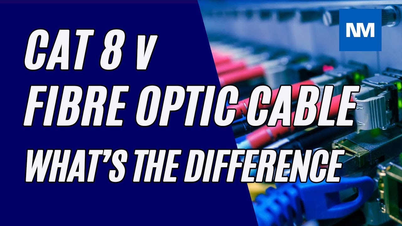 What s the difference between CAT8 cable and Fibre optic cable - YouTube