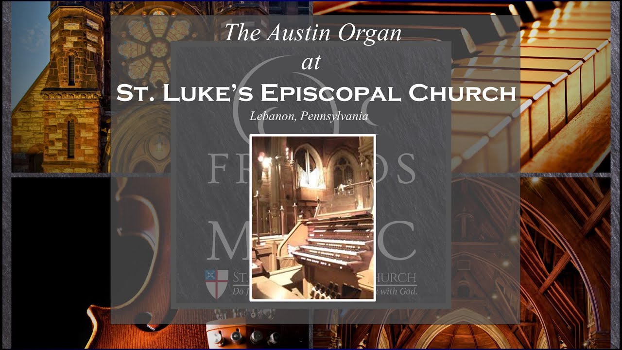 The Austin Organ at St. Luke's - YouTube