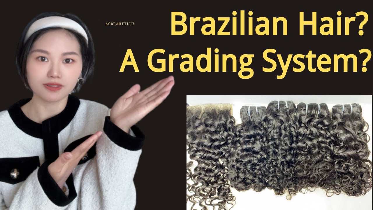 🔥Unlocking the Secrets: Brazilian Hair & A Grading System Explained ...