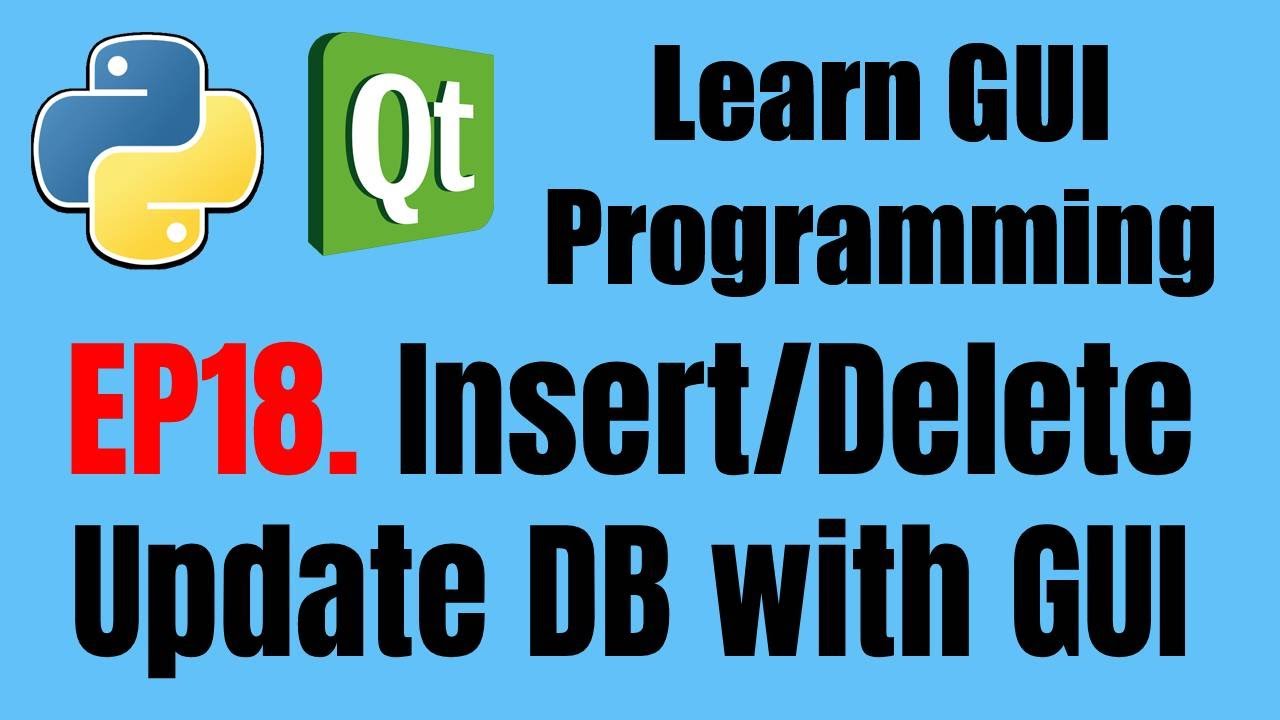 Gui Programming Ep18 Insertdeleteupdate Database With Pyqt5 Part 3 Youtube 5188