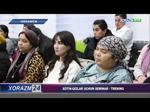 XOTIN-QIZLAR UCHUN SEMINAR - TRENING 20.12.2024 #xorazmtv #rek #uznews - YouTube