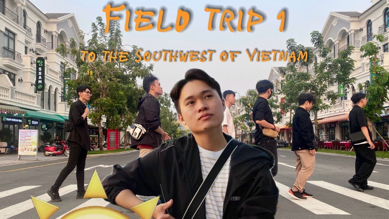 Field trip 1-Nguyễn Huỳnh Minh Trí-3122380308 💕 - YouTube