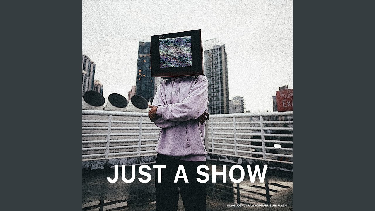Just A Show - YouTube