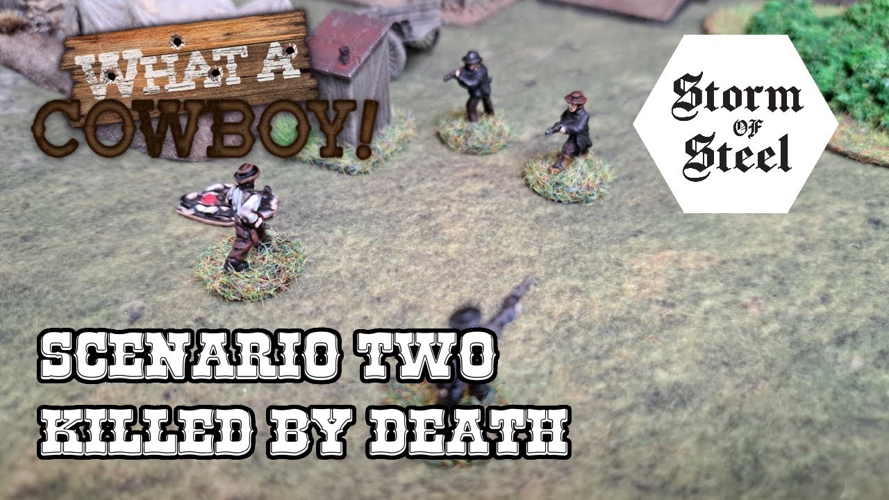 What a Cowboy Scenario Two KIlled By Death | Storm of Steel Wargaming ...
