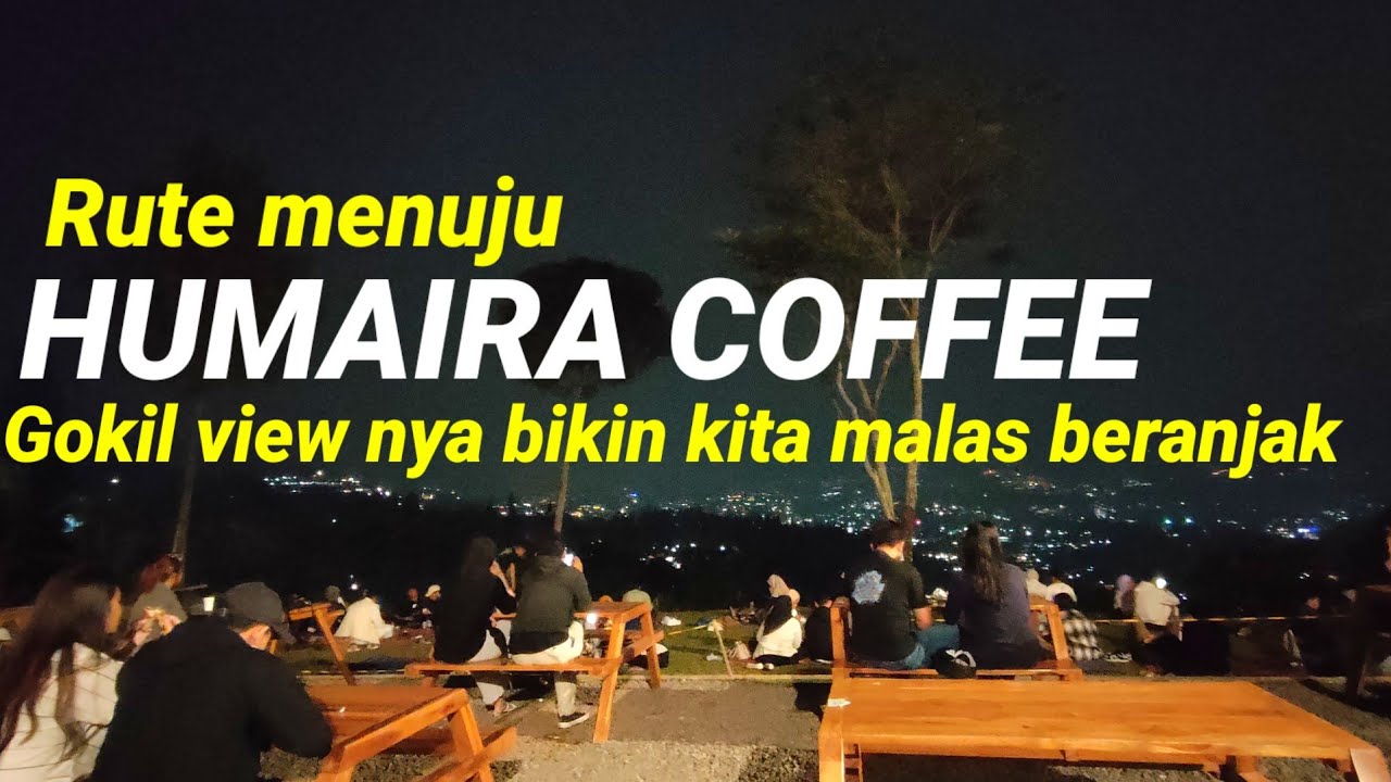 DARI SIMPANG GADOK RUTE MENUJU HUMAIRA COFEE || DISINI LESEHAN TIKAR ...