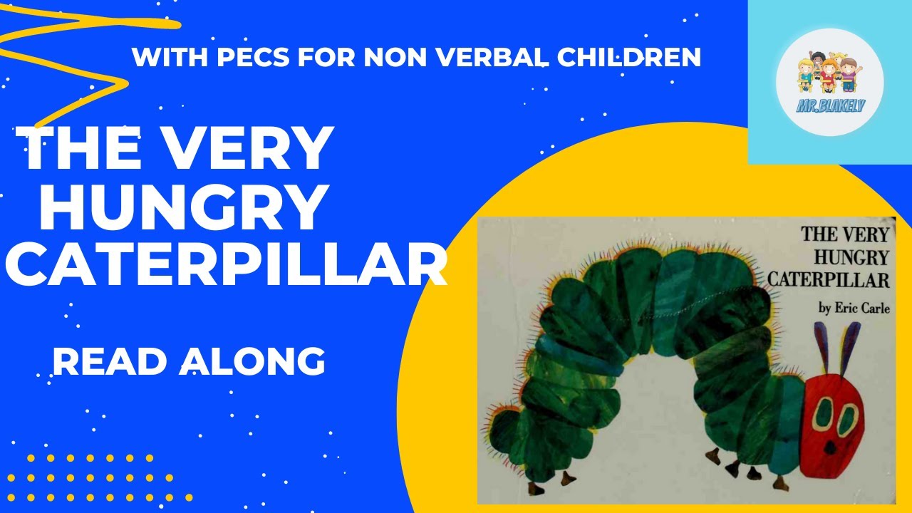 The very hungry caterpillar read along (with PECS for non verbal ...