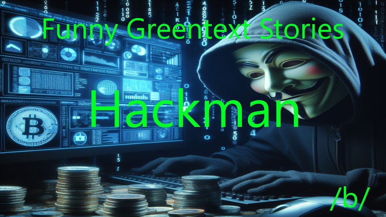 Funny Greentext Stories: Hackman (/b/) - YouTube