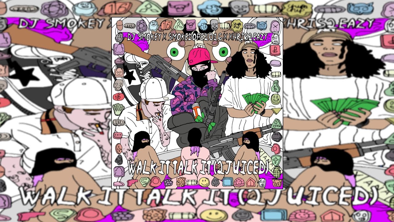 DJ Smokey x Smokedope2016 x Xhris2Eazy - Walk it Talk it (2Juiced) Prod ...