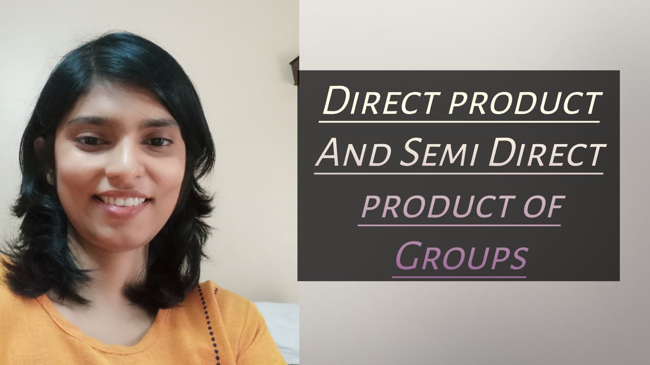 Direct product and semi Direct product of Groups - YouTube