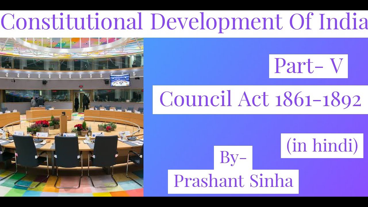 Indian Council Act 1861-1892 | Part-5 | Constitutional Development Of ...