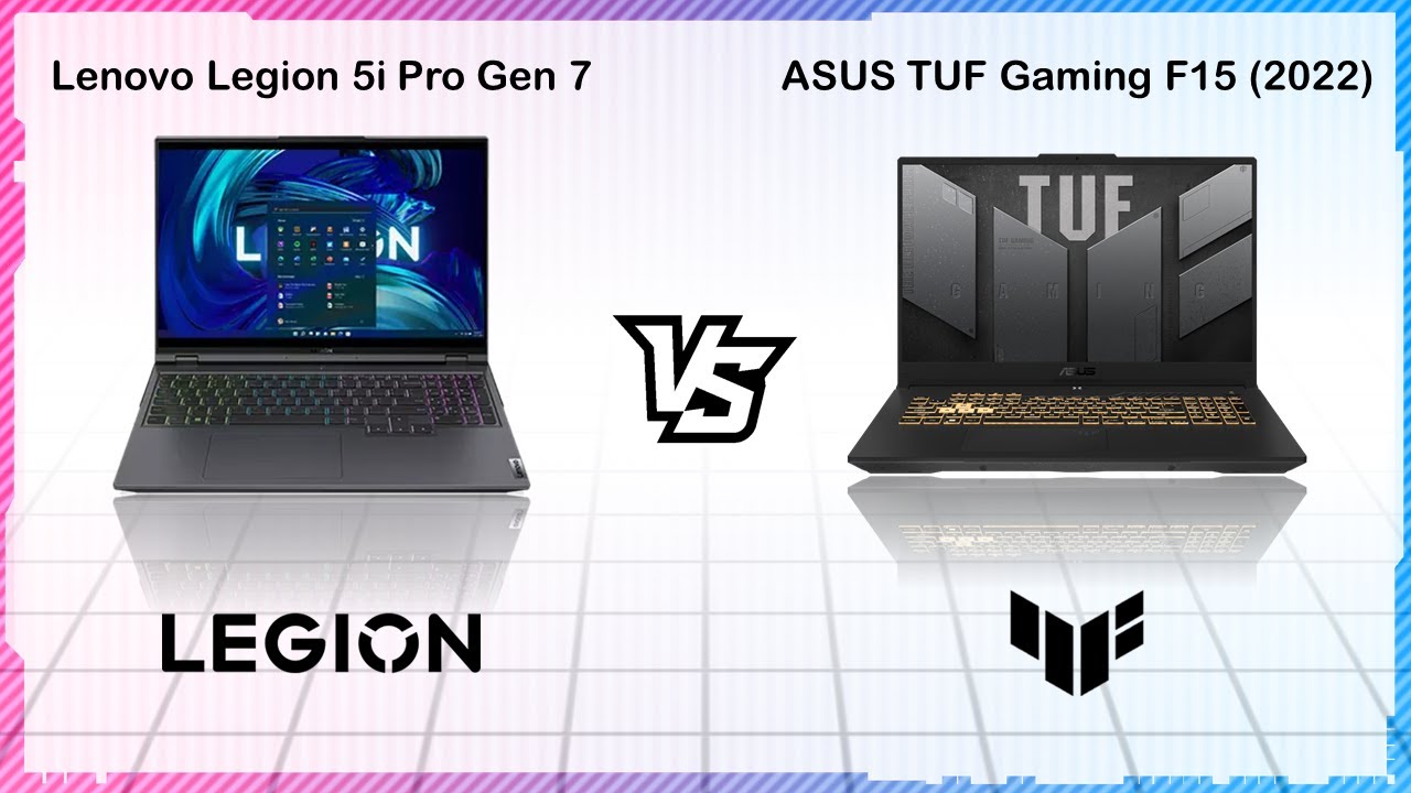 ASUS TUF GAMING F15 2022 VS LENOVO LEGION 5i PRO GEN 7 - YouTube