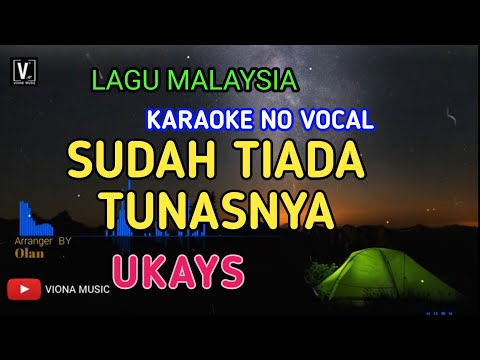 UKAYS - SUDAH TIADA TUNASNYA ( KARAOKE ) NO VOCAL | VIONA MUSIC