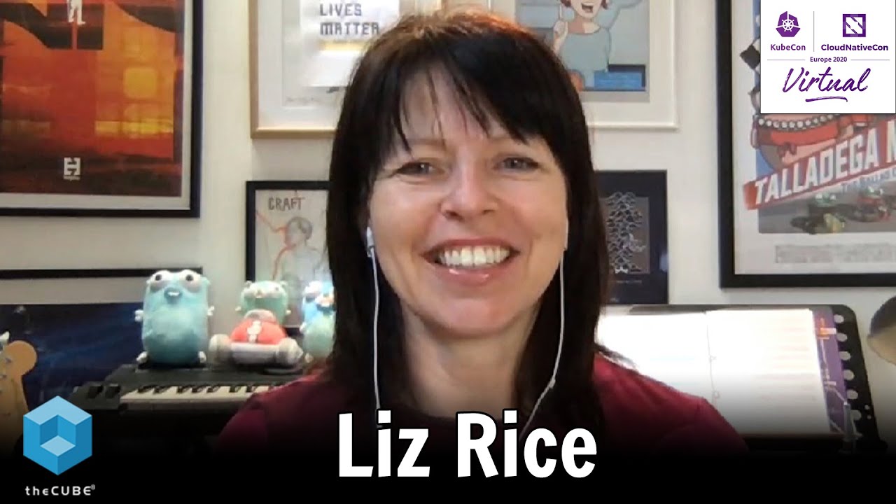 Liz Rice, Aqua Security | KubeCon + CloudNativeCon Europe 2020 ...