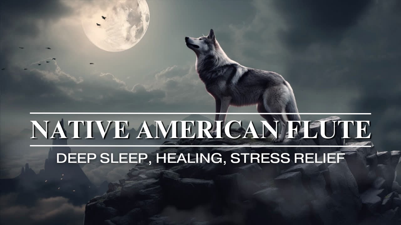 Native American Flute Music for Deep Sleep, Healing, Stress Relief ...