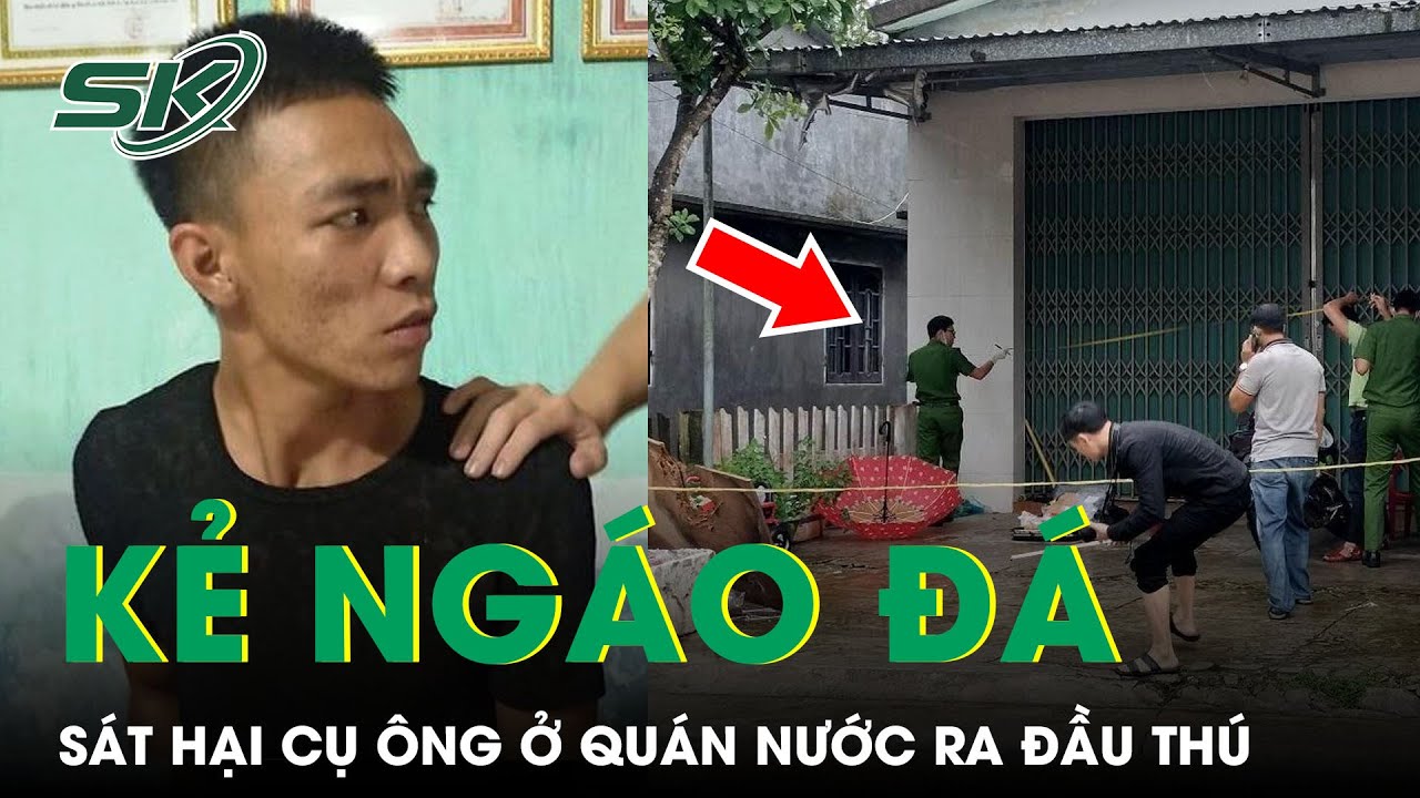 Thanh Niên nghi Ngáo Đá, Sát Hại Cụ Ông Ở Quán Nước Đầu Thú | SKĐS ...