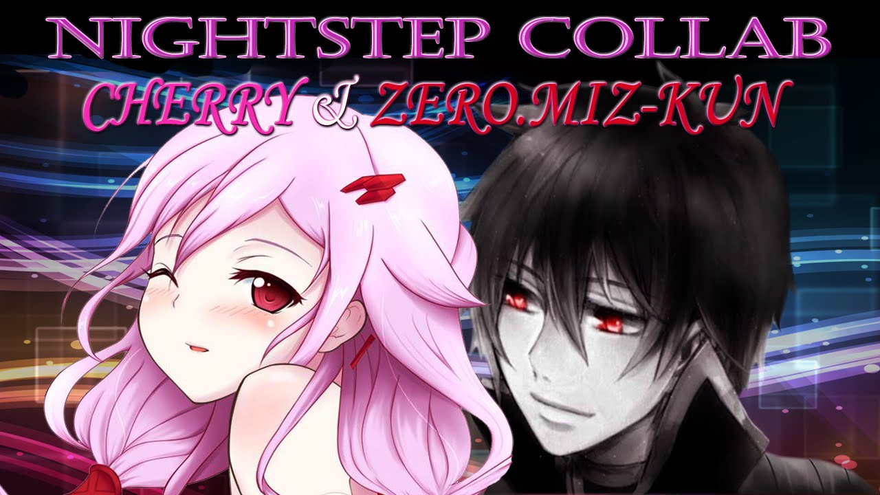 Nightstep Collab - Zero.Miz-Kun & Cherry - YouTube