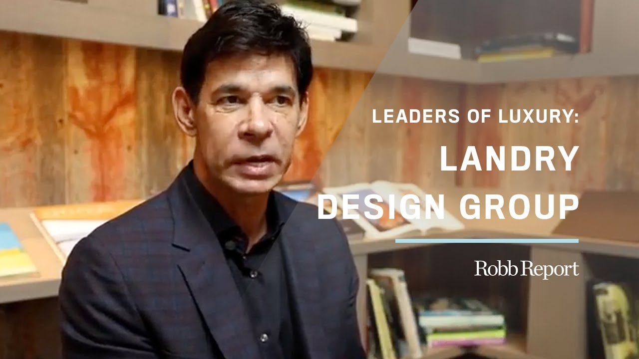 Leaders of Luxury Series: Richard Landry President, Landry Design Group ...