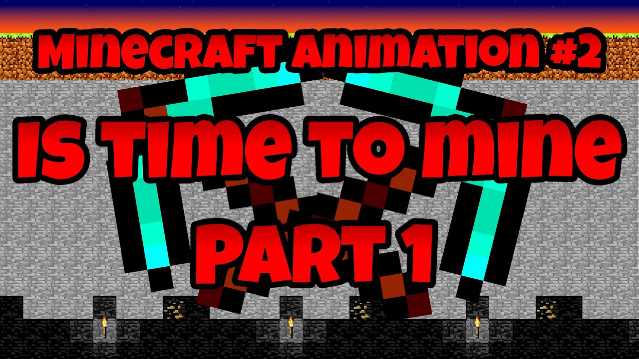 Minecraft Animation #2: Is time to mine! part 1. - YouTube