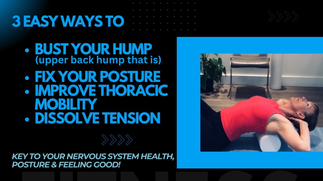 3 easy ways to bust your hump (hyperkyphosis), fix your posture ...