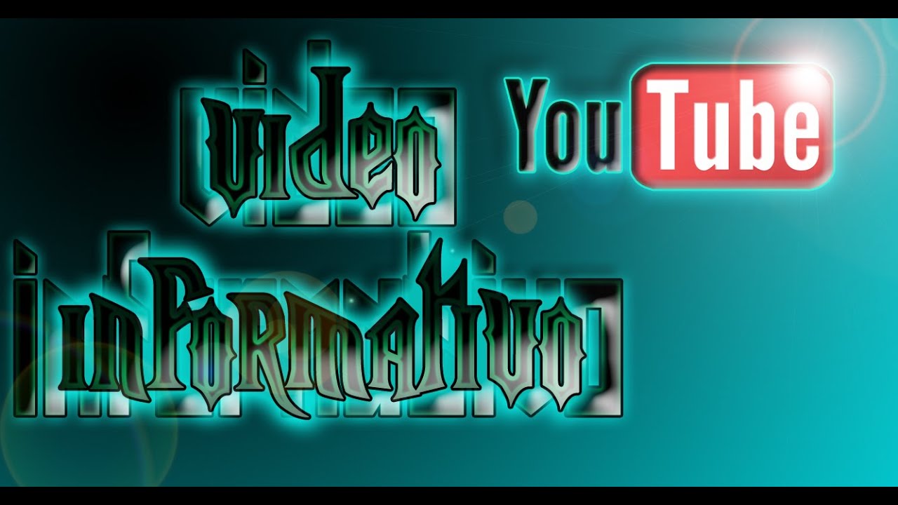 VÍDEO INFORMATIVO DEL CANAL - YouTube
