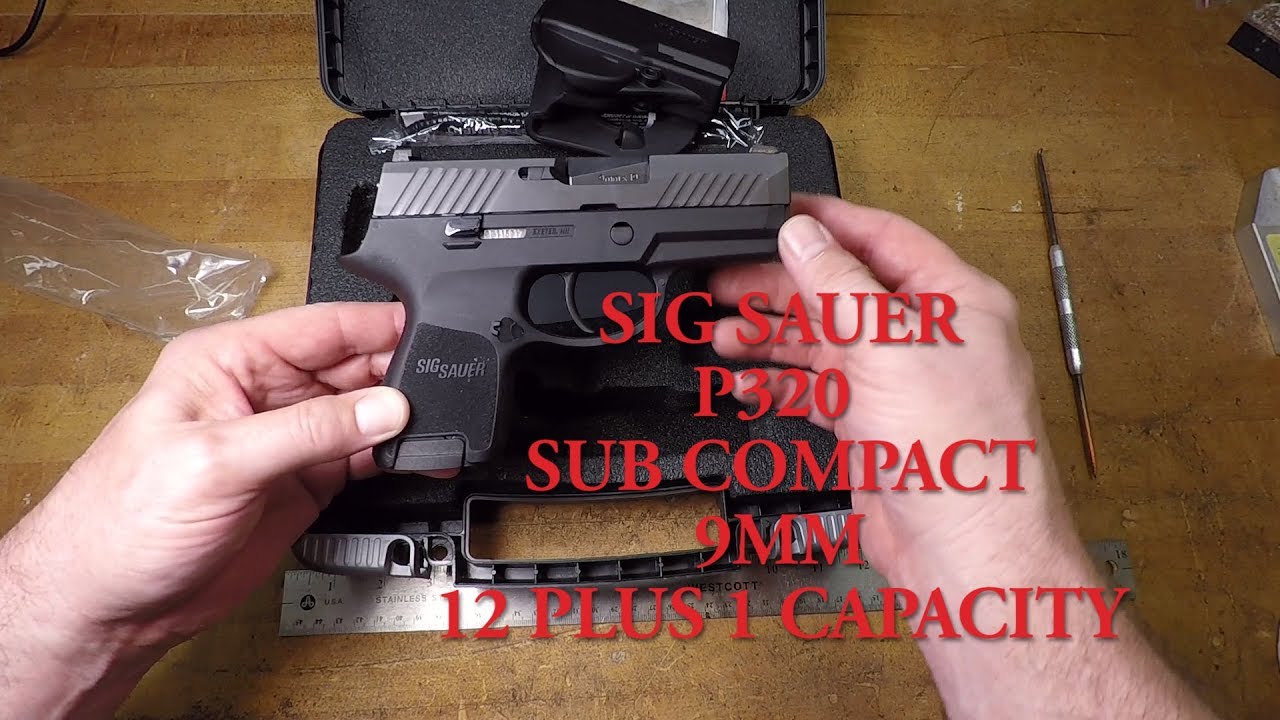 SIG SAUER P320 SC 9mm TECHNICAL REVIEW AND EXPLANATIONOF FUNCTION - YouTube
