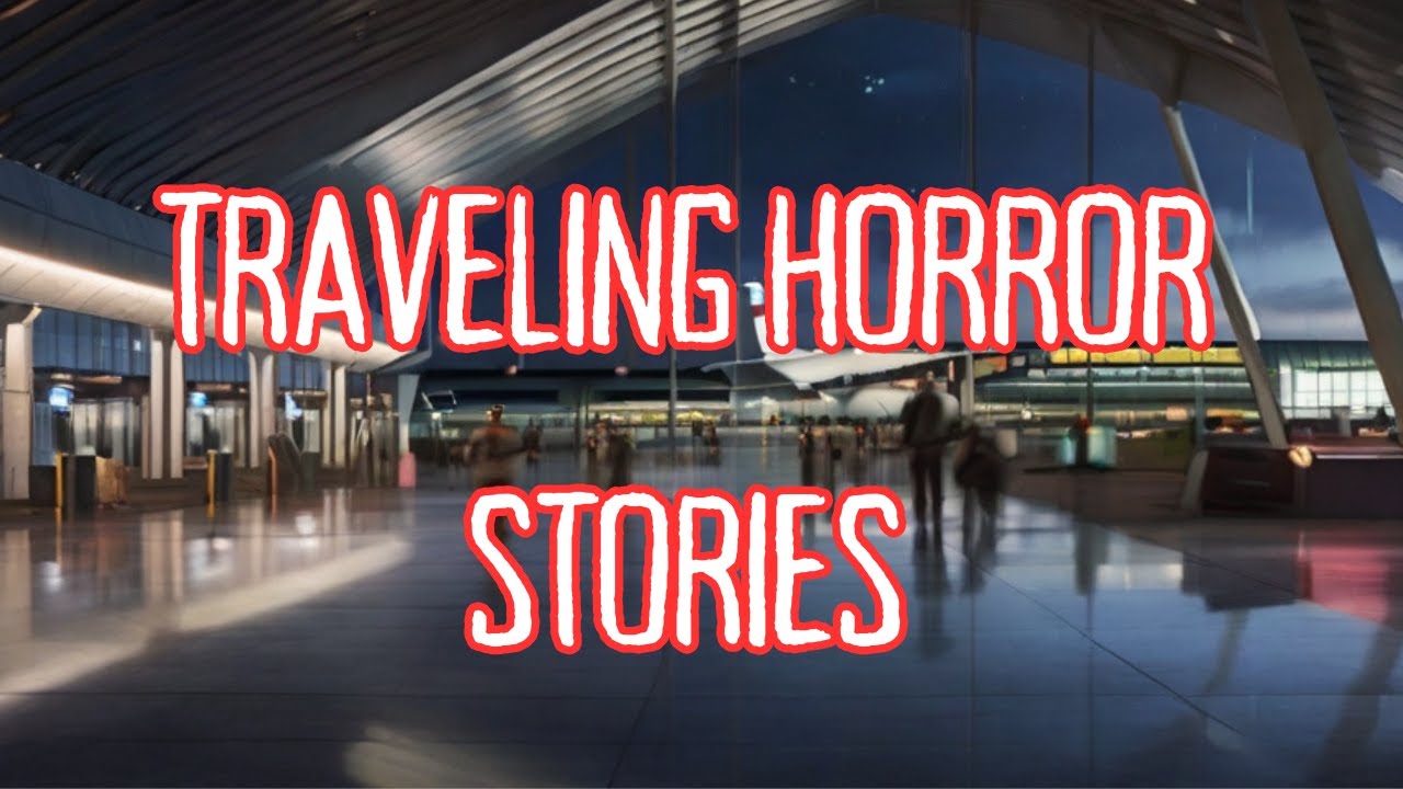 3 Disturbing True Traveling Horror Stories - YouTube