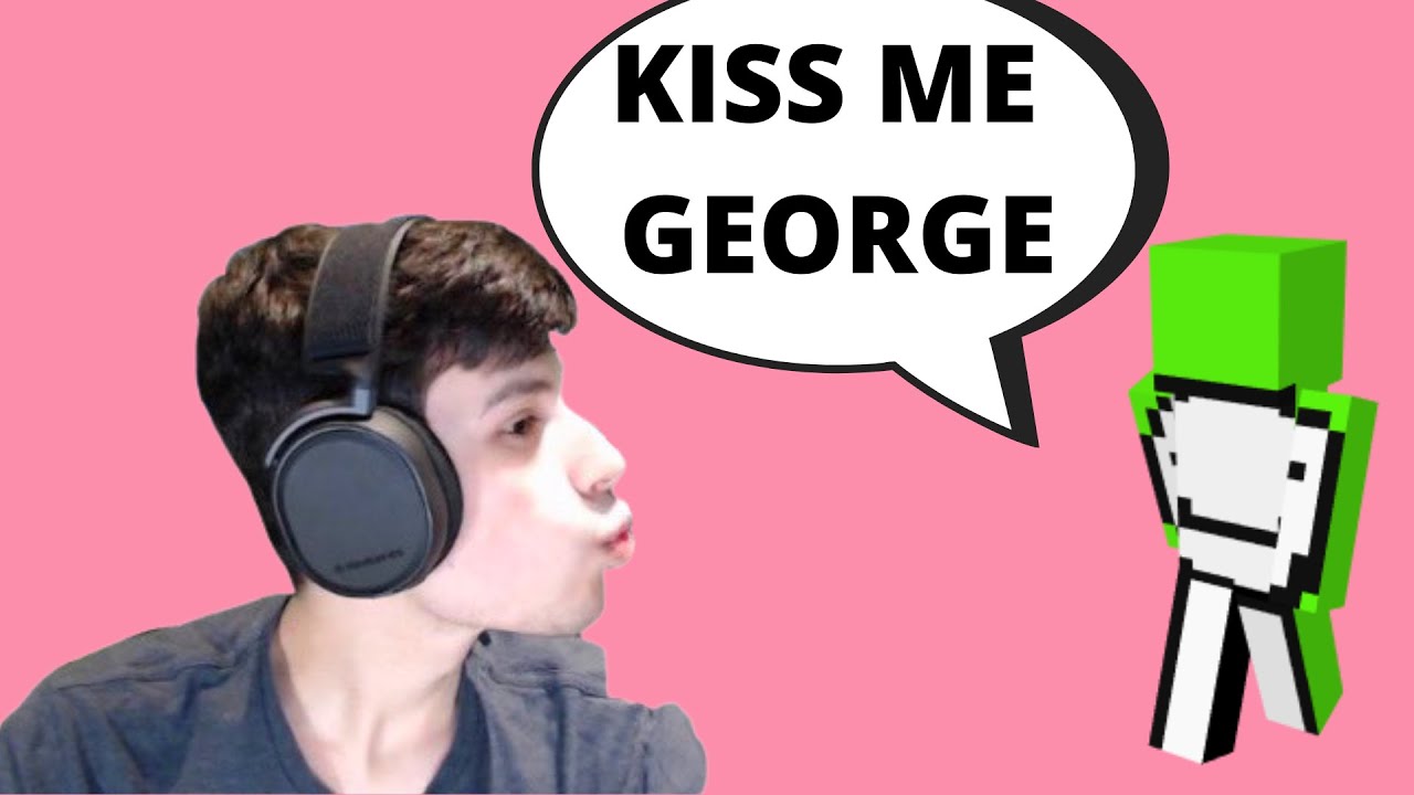 Dream And George Kiss - YouTube