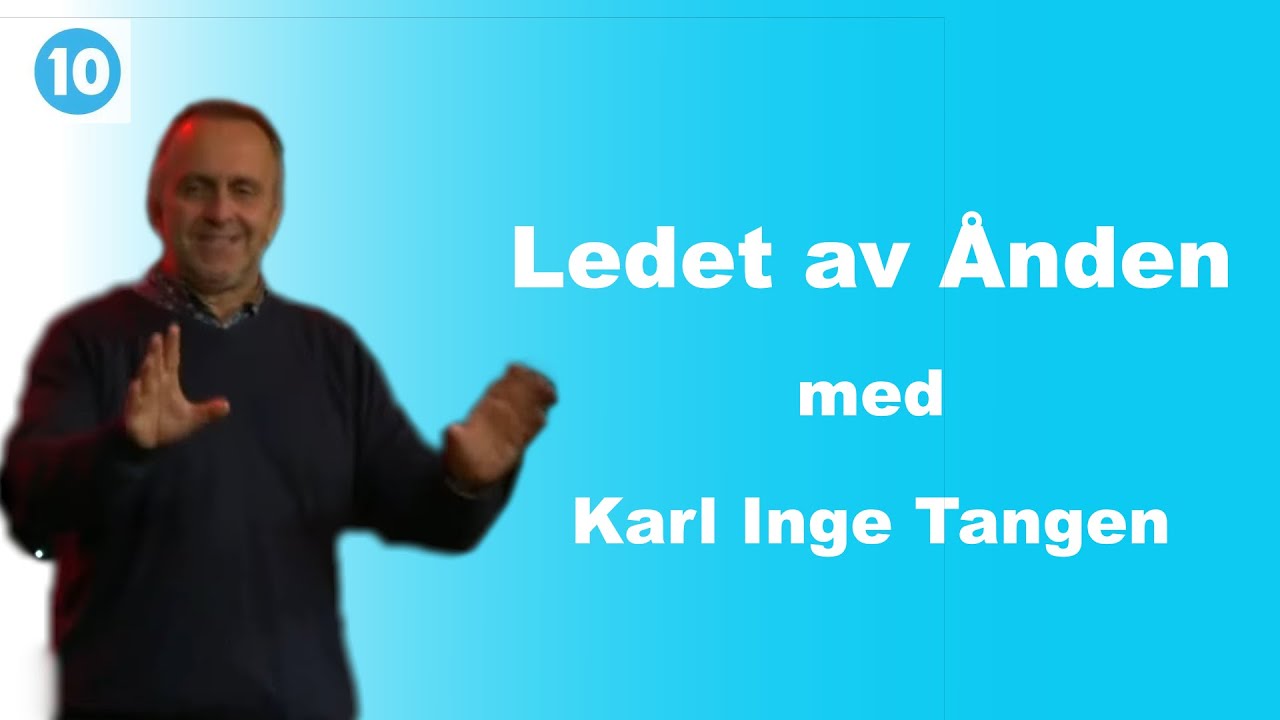 Karl Inge Tangen | Ledet av Ånden | Kanal 10 direkte fra Østerbokirken ...