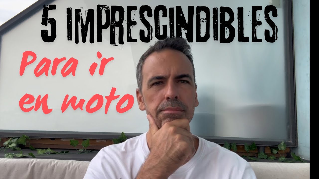 5 imprescindibles para ir en moto - YouTube